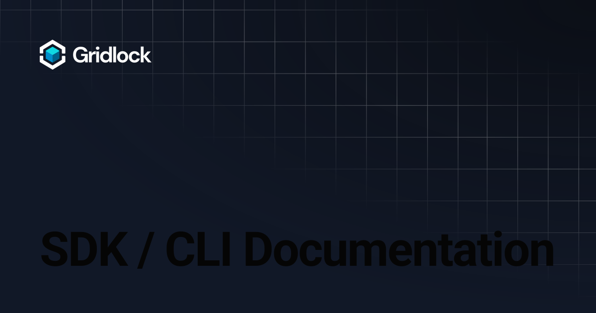 SDK / CLI Documentation | Gridlock